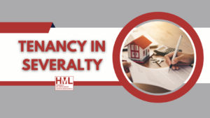 Tenancy in Severalty Explained | HML Law