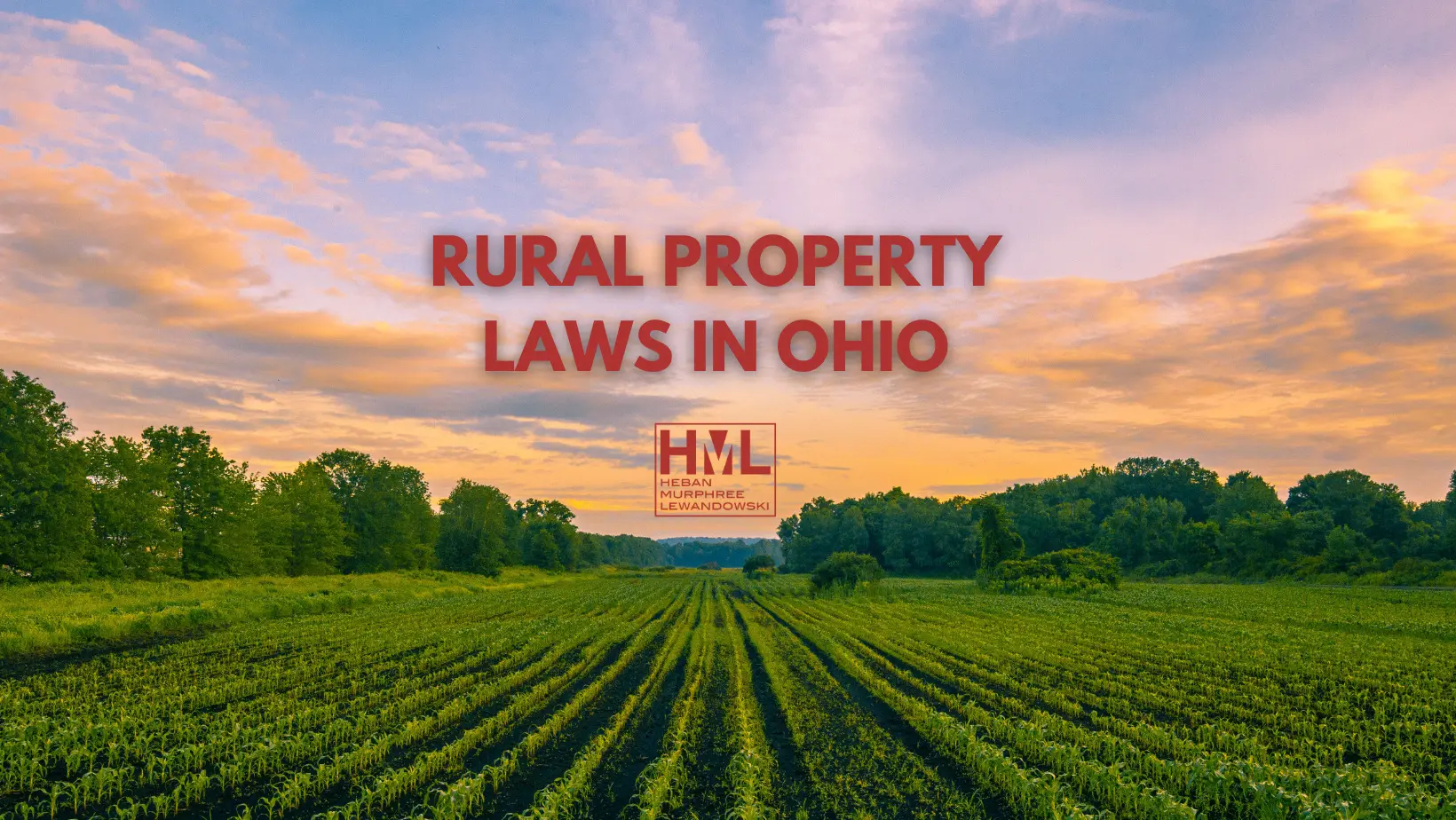 6 Key Considerations Before Buying or Selling Rural Land in Ohio | HML Law
