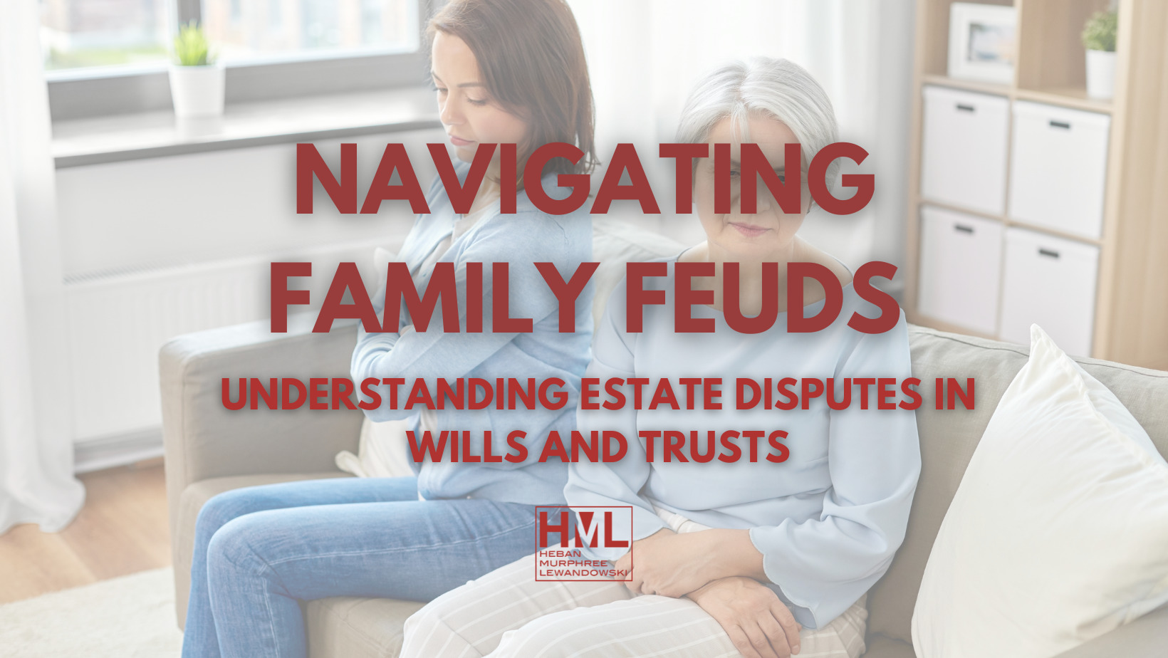 Most Common Estate Disputes (And How To Resolve Them) | HML Law