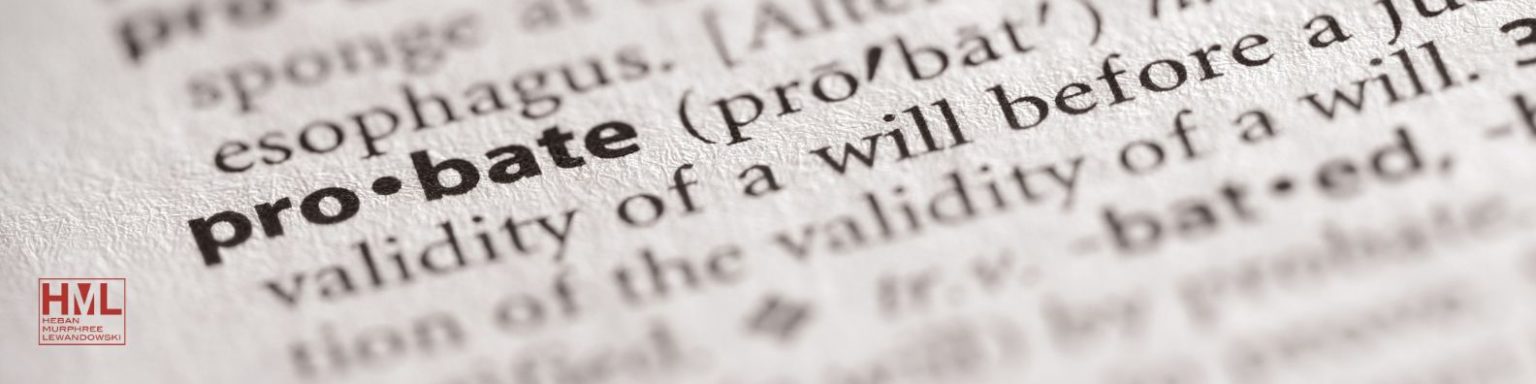 What Is Probate After Death? | HML Law